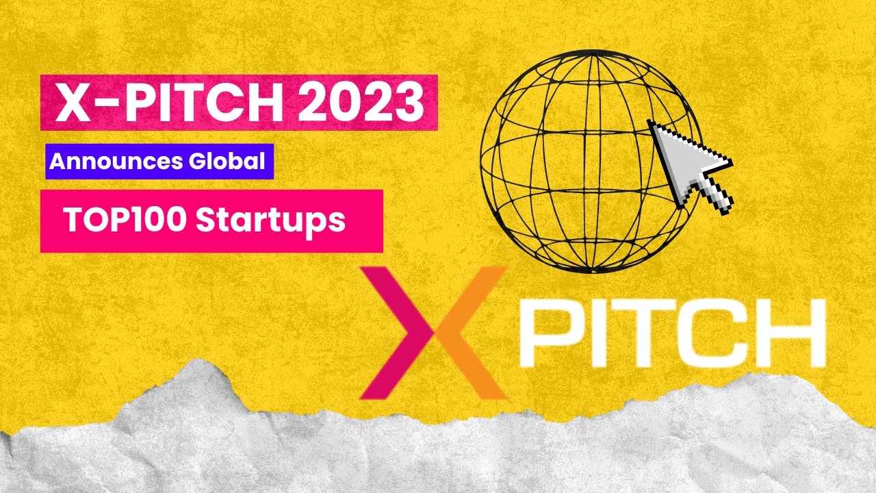X-PITCH 2023 Unveils Global TOP100 Startups, Driving Deeptech ...